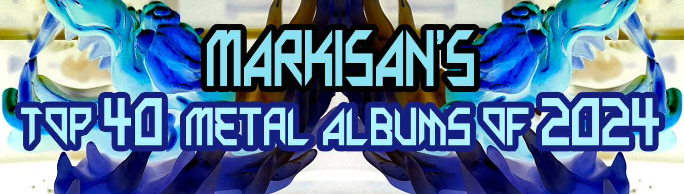 TOP 40 METAL ALBUMS OF 2024 | MARKISAN NASO